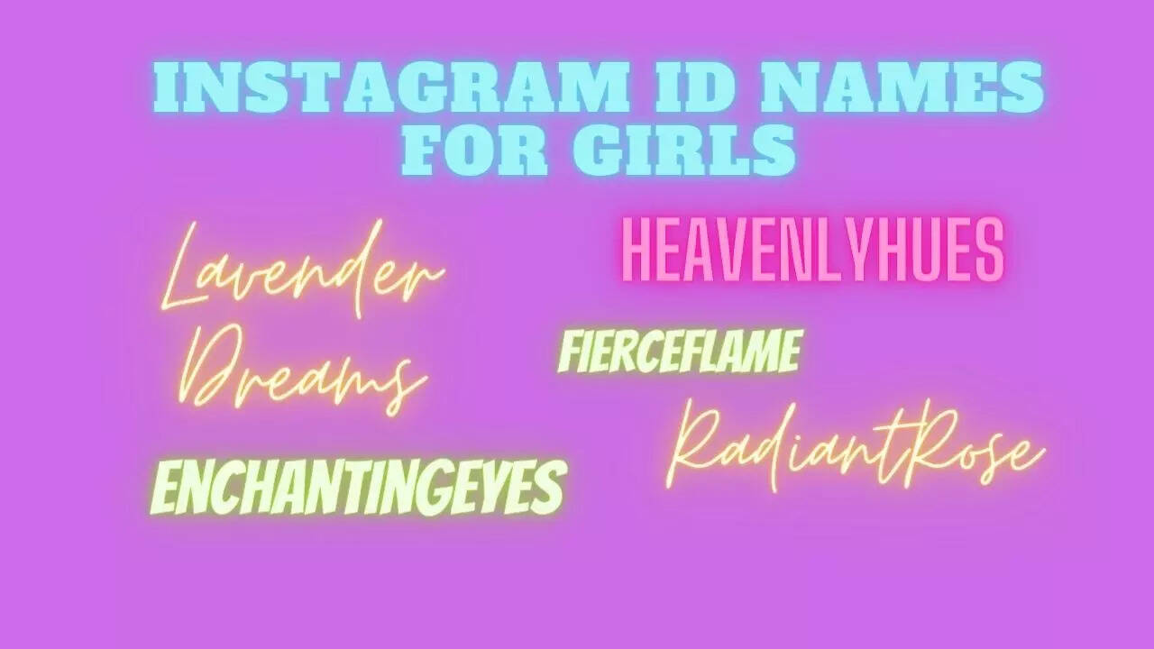 Instagram ID Names For Girls Stand Out On Instagram With These 30