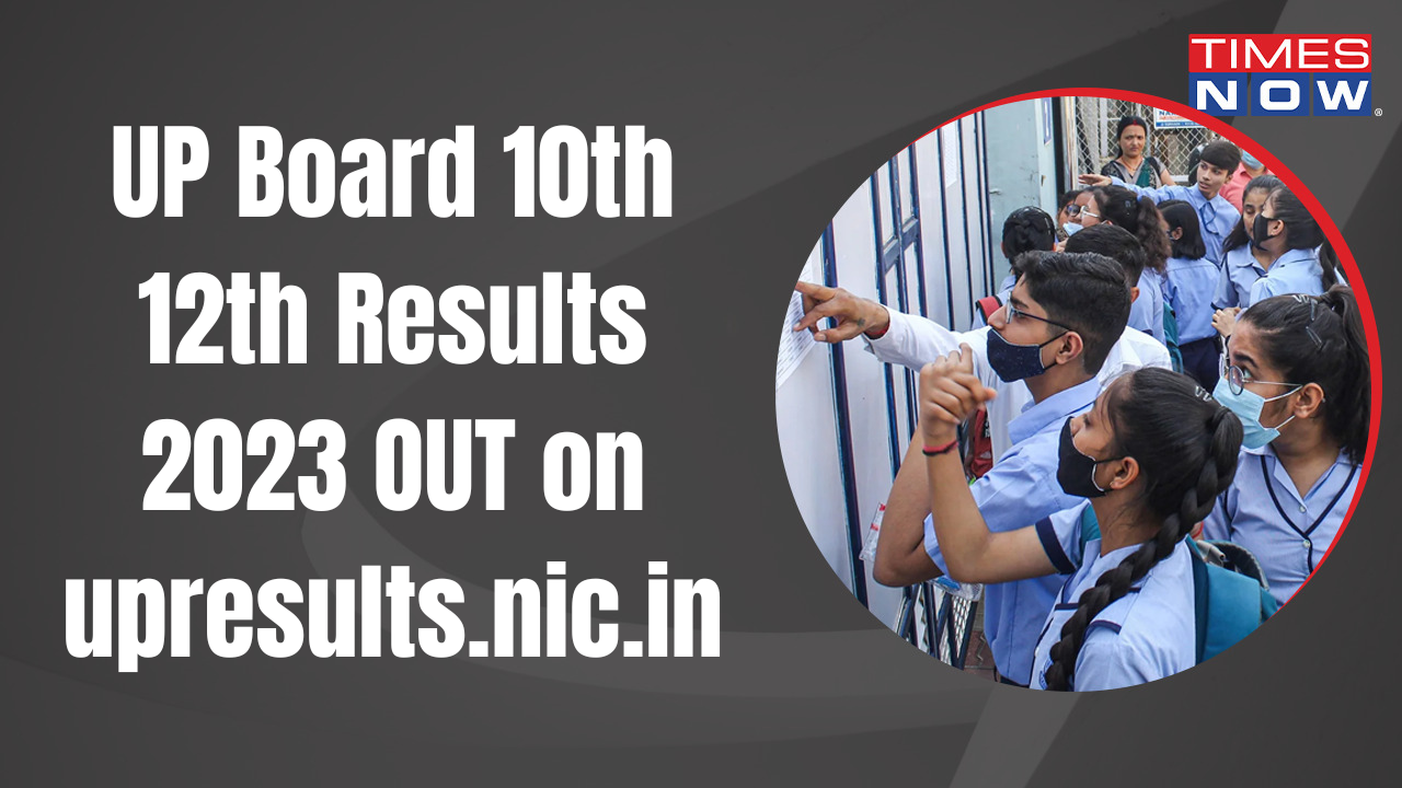 UP Board Results 2023 DECLARED on upresults.nic.in, upmsp.edu.in ...