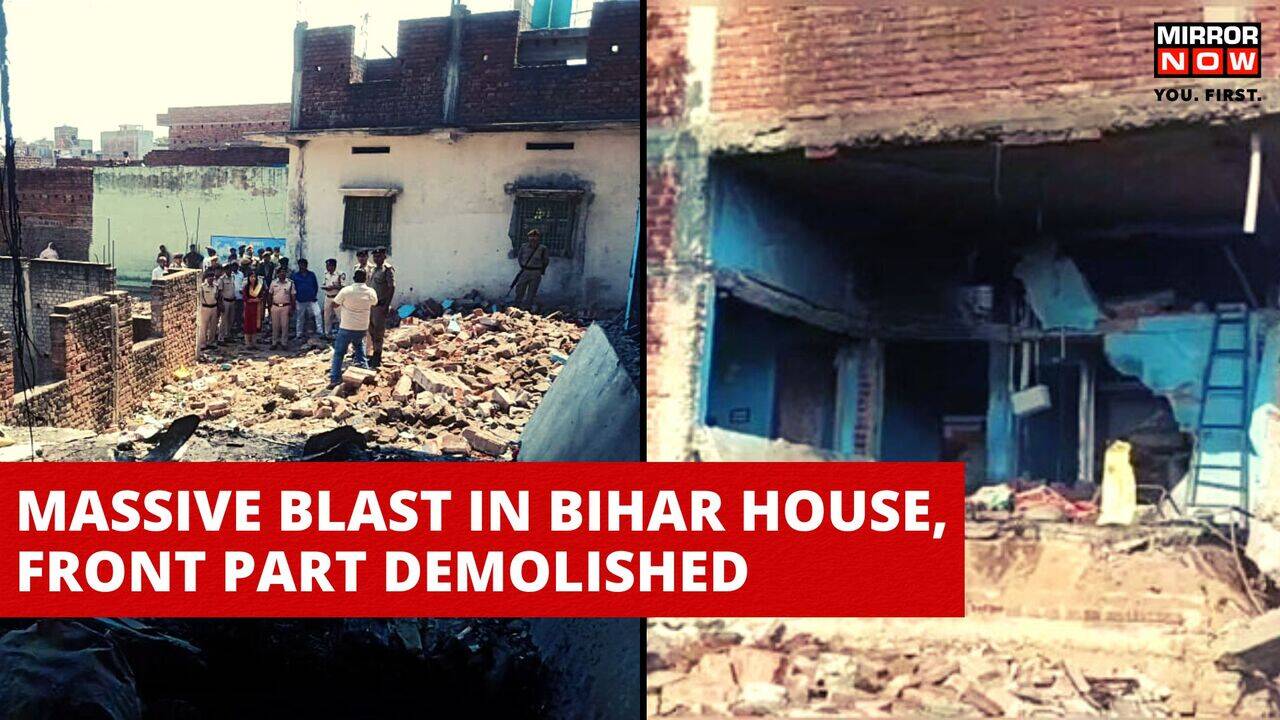 Massive Explosion In Bihar's Nawada Demolishes Front Part of The House ...