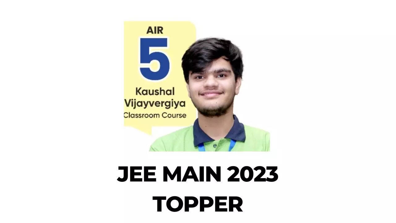 JEE Main 2023 Topper Kaushal Secures All India Rank 5, Read His Journey ...