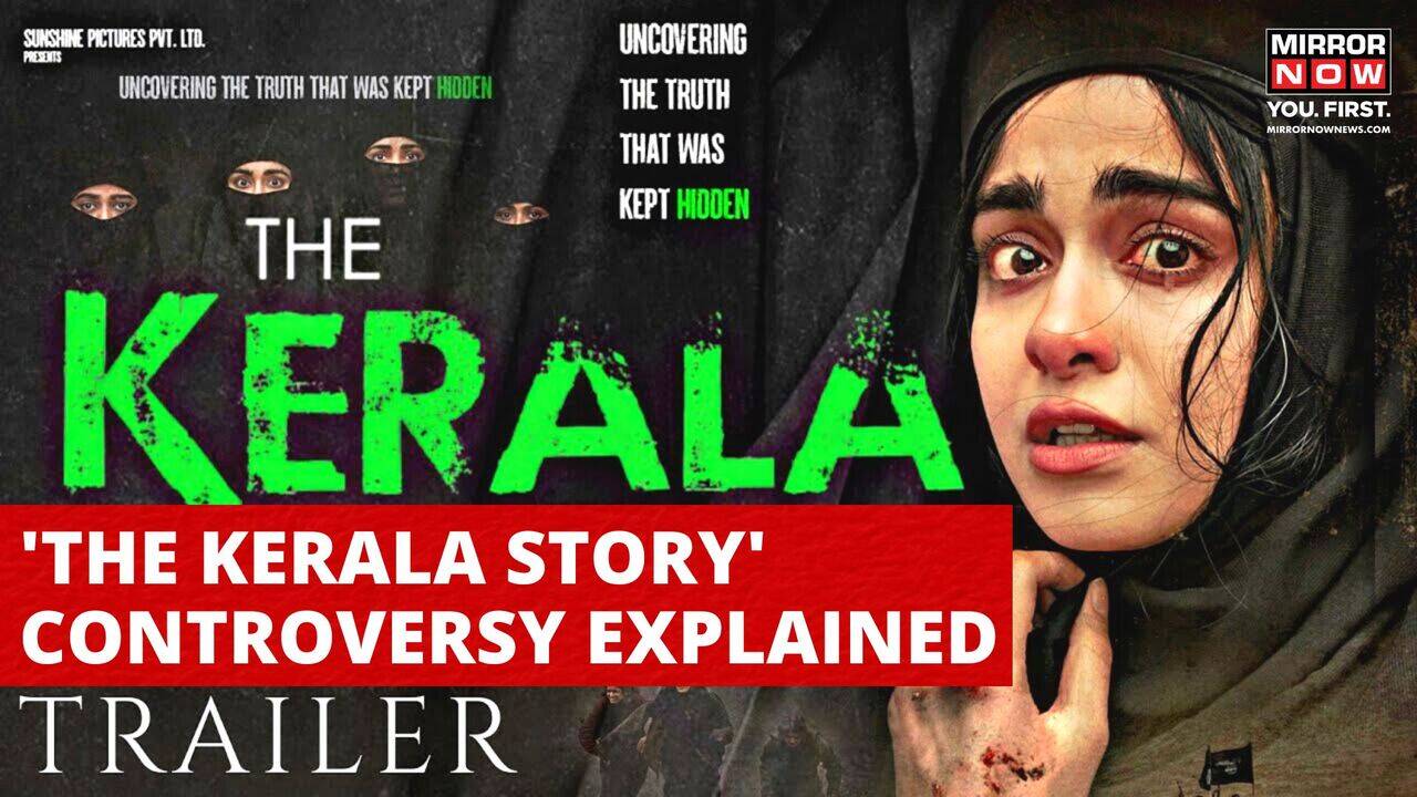 Explained: The Controversy Around 'The Kerala Story' And Why Many In ...