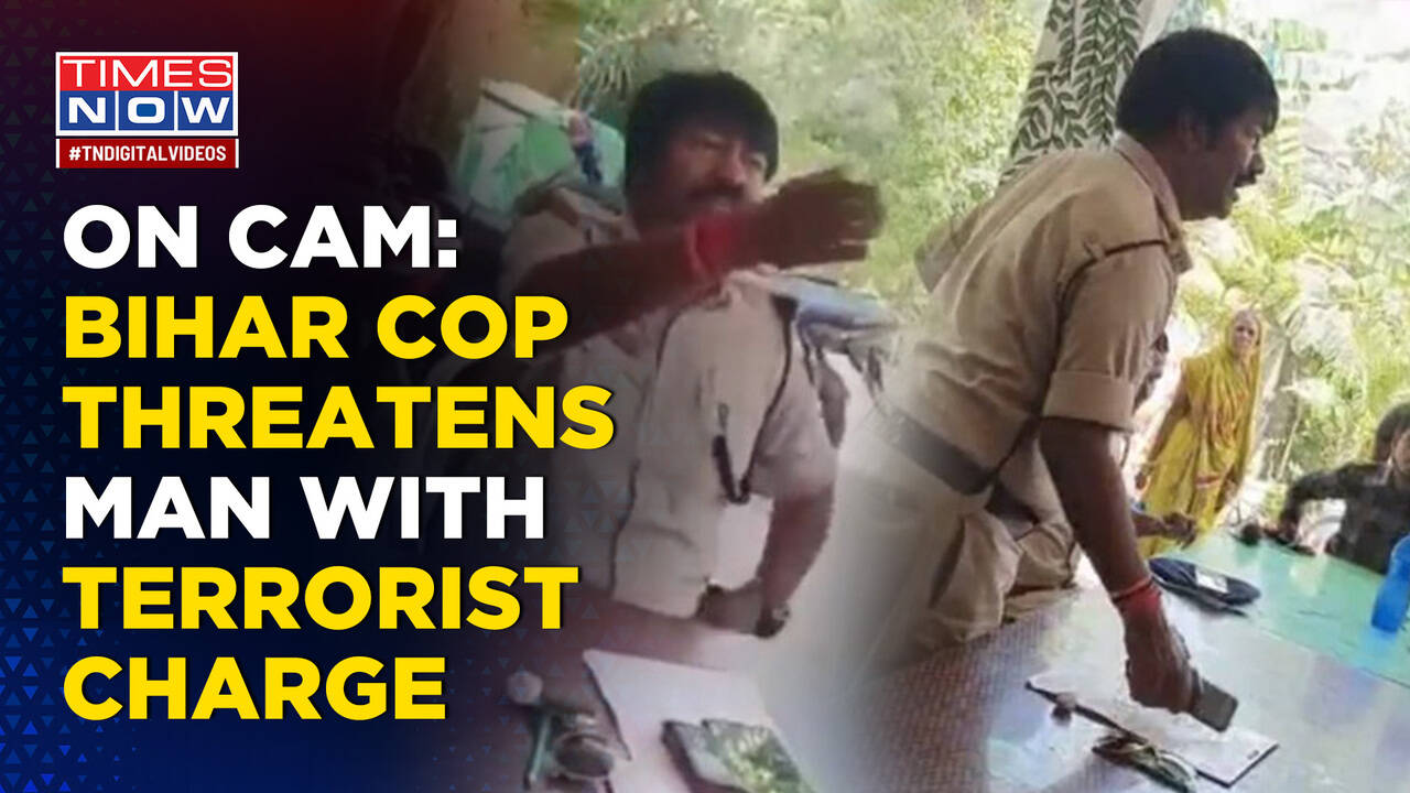 ‘Will Declare You Terrorist’: Bihar Cop’s Blatant Abuse Of Power ...